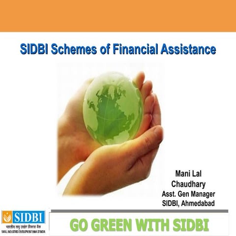 Mr. Mani Lal Chaudhary | sidbi schemes of financial assistance | PPT
