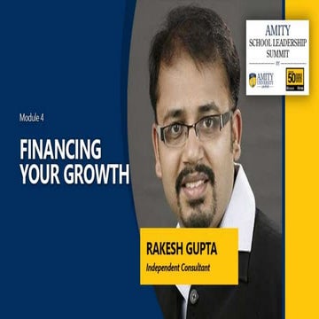 Mr. Rakesh gupta - Financing your growth | PPTX
