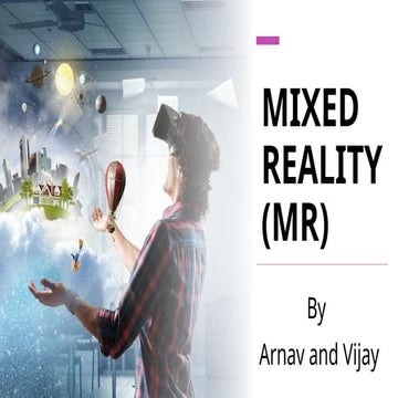 Mixed_reality_(MR)_by_arnav_and_vijay.pptx