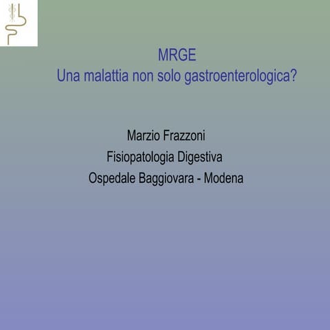 Frazzoni M. MRGE: una Patologia non solo Gastroenterologica. ASMaD 2013 ...