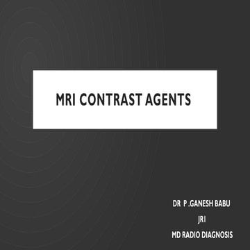 MRI CONTRAST AGENTS USED IN RADIODIAGNOSIS | PPTX