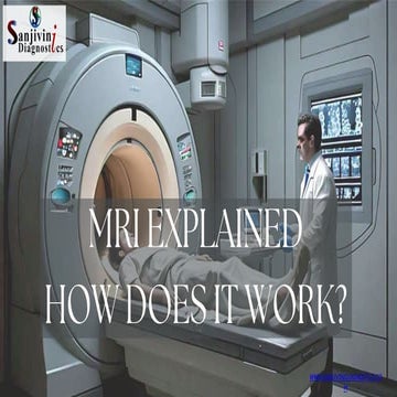 "Understanding MRI Scans: How They Work – A Guide by Sanjivini ...