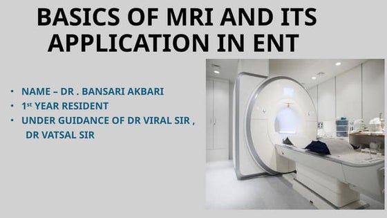 mri in ent final nejshdifndhsjjsbdhxhcopy.pptx
