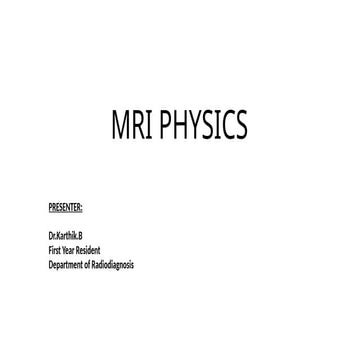 Overview of MRI Physics, Equipment, and Safety Hazards | PPTX