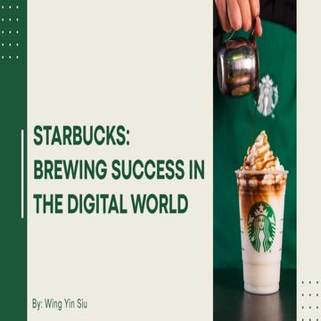 STARBUCKS: BREWING SUCCESS IN THE DIGITAL WORLD | PPT