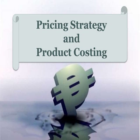 Pricing Strategy and Product Costing | PPT