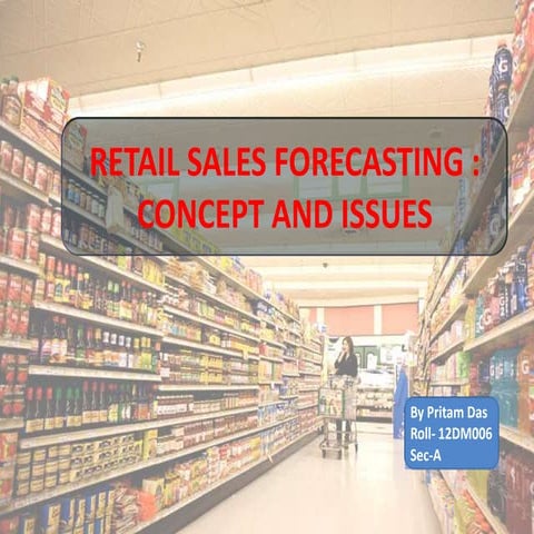 RETAIL SALES FORECASTING : CONCEPT AND ISSUES | PPTX