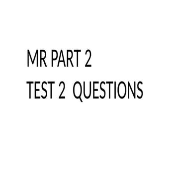 MR PART 2 TEST 2 QUESTIONS and answers.pptx