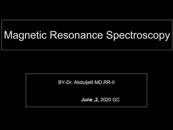 MRS magnetic resonance spectroscopy IN CNS.pptx