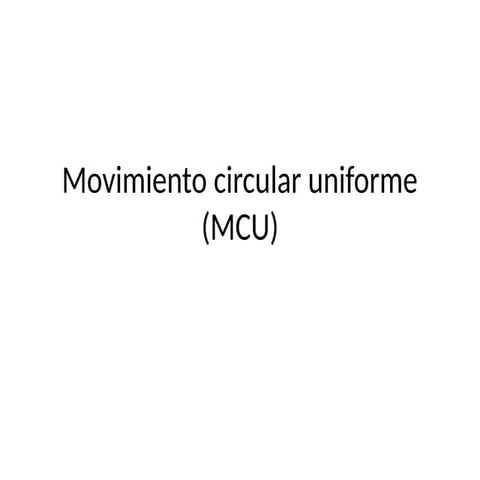 Movimiento circular uniforme (mcu) | PPTX