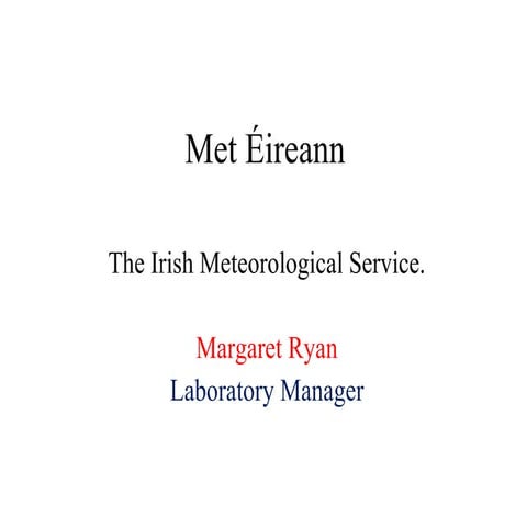 The Irish Meteorological Service - Margaret Ryan, Lab Manager, Met ...