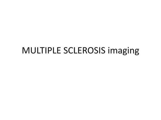 Imaging in Multiple sclerosis | PPT