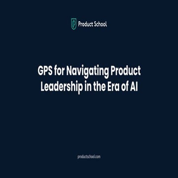 MS-GPS for Navigating Product Leadership in the Era of AI - Amit Fulay.pdf