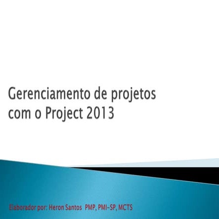 Gerenciamento de projetos com Microsoft Project 2013 | PPT