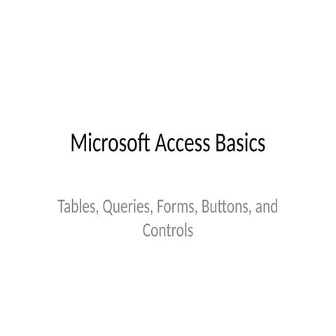 Learning MS access basics, for 2025 know | PPT