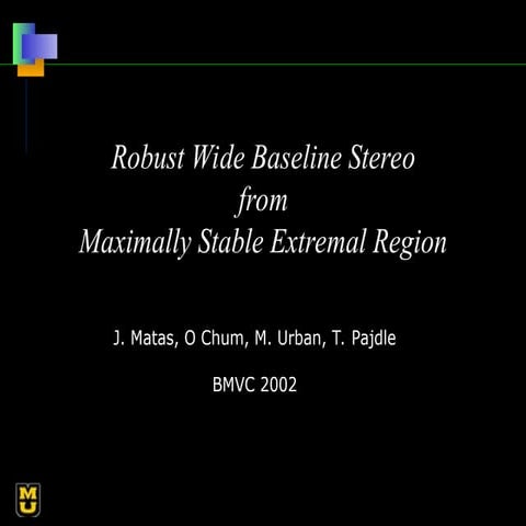 Robust Wide Baseline Stereo from Maximally Stable Extremal Region | PPT