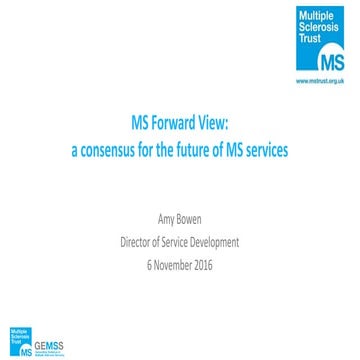 MS Forward View: a consensus for the future of MS services - Amy Bowen ...