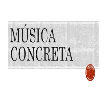 Música concreta | PPTX