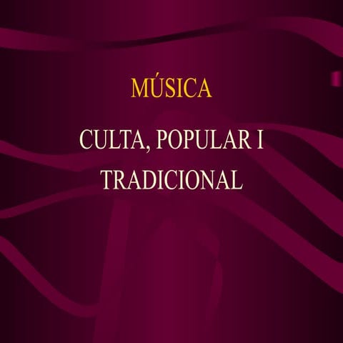 Música culta, popular i tradicional | PPT