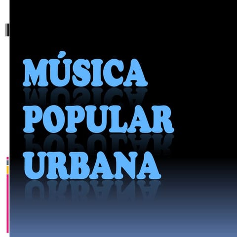 Música popular urbana | PPTX