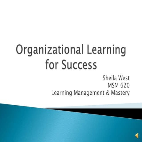 Msm620 organizational learning for success | PPTX