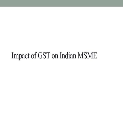 Impact of GST on MSME | PPTX