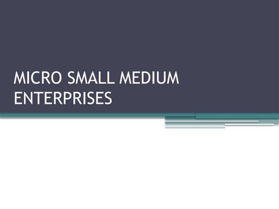 ppt on micro small and medium enterprises | PPTX | Small and Medium-sized Business | Business