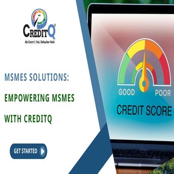 MSMEs Solutions: Empowering MSMEs with CreditQ | PPTX