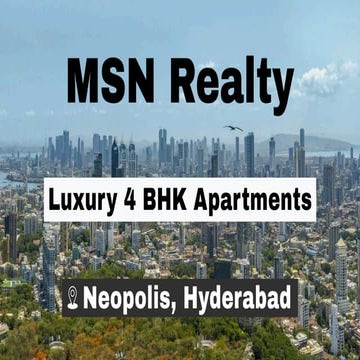 MSN Realty - Luxury 4 BHK Apartments in Neopolis, Hyderabad | PDF