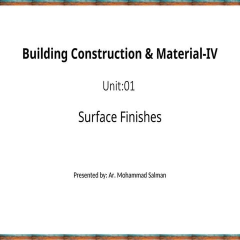 SURFACE FINISH OF MS UNIT 1 BUILDING CONSTRUCTION | PPT