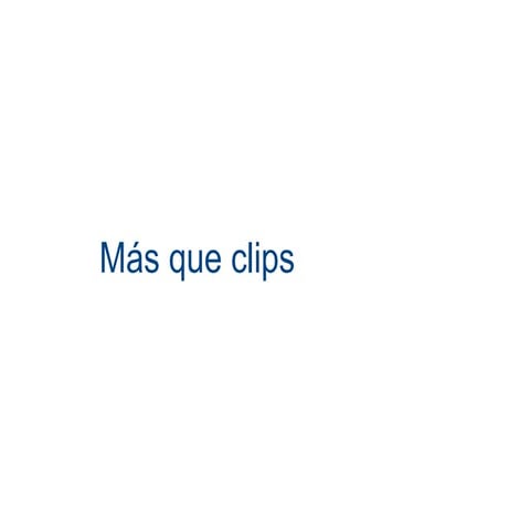 Más que clips | PPT