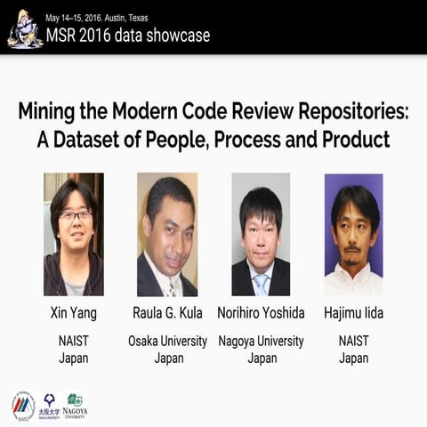 MSR 2016 data showcase - Mining Code Review Repositories | PDF