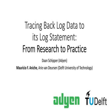Tracing Back Log Data to its Log Statement: From Research to Practice | PPT