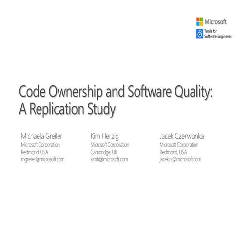 Code Ownership and Software Quality: A Replication Study @ MSR 2015 | PPT
