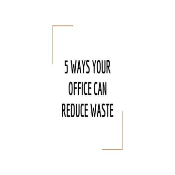 5 Ways To Reduce Office Waste | PPTX