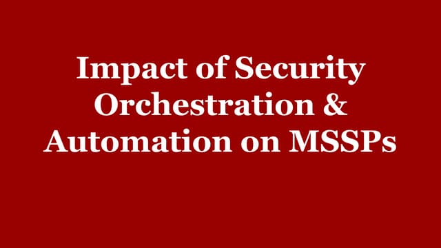 MSSP - Security Orchestration & Automation | PPT MSSP - Security Orchestration & Automation | PPT