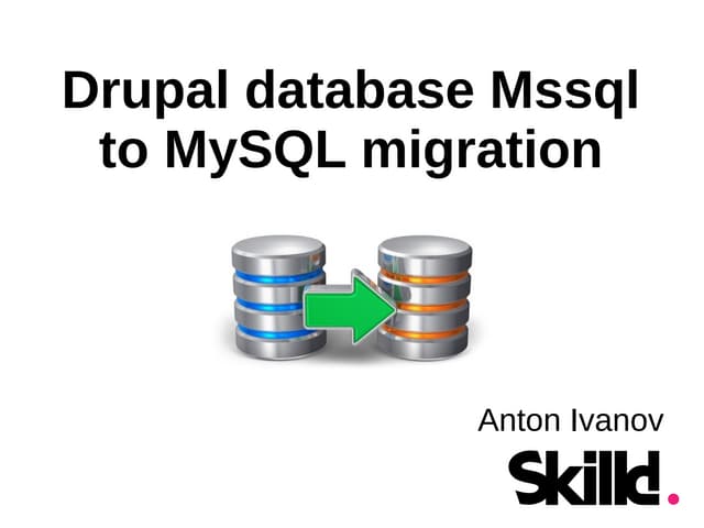 Drupal Database Mssql To Mysql Migration Ppt