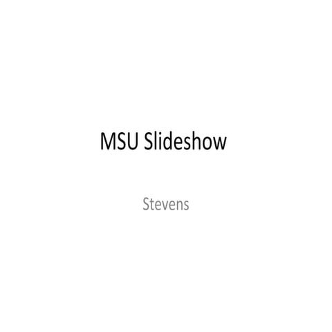 Msu slideshow | PPT