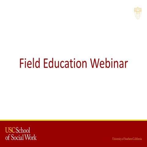 MSW@USC Field Placement Webinar | PPTX