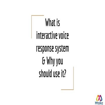 Interactive Voice Response System - Mtalkz | PPT
