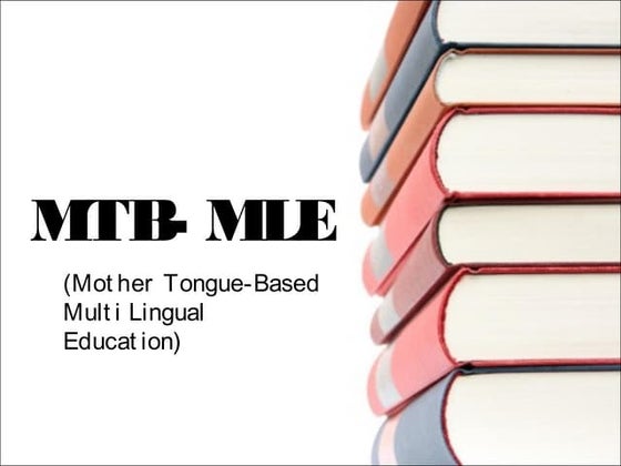 Mother Tongue-Based Multilingual Education in the Philippines | PPT