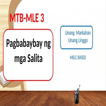 MTB-MLE 3 Quarter 1 WEEK 1 Kahulugan at Tamang Baybay ng mga Salita_VIDEO.pptx