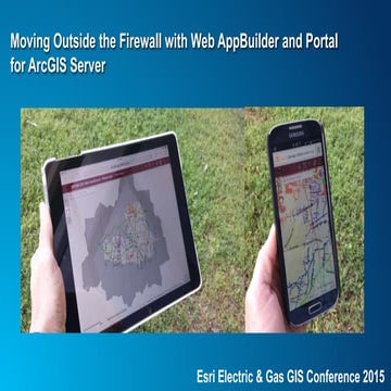 Moving Outside the Firewall with Web AppBuilder and Portal for ArcGIS Server | PPT