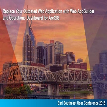 Replace Your Outdated Web Application with Web AppBuilder and ...