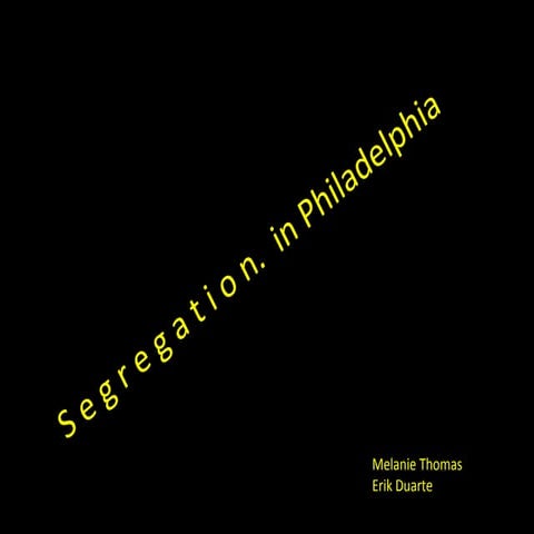 Feeling Segregated in Philly? | PPT