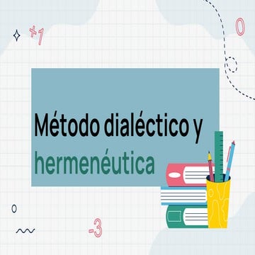 Método dialéctico y hermenéutica Diaposi | PPT