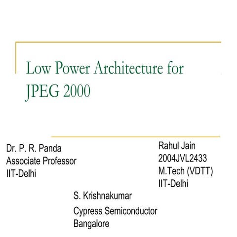Low Power Architecture for JPEG2000 | PPT