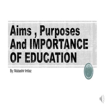 Aims, Purposes and importance of education | PPTX | Education
