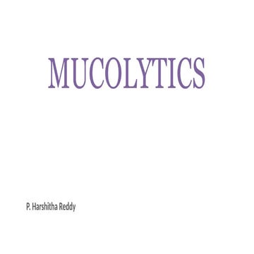 Mucolytics, Classification, MOA, Pk parameters, Therapeutic uses and ...