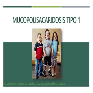 MUCOPOLISACARIDOSIS TIPO 1.pptx